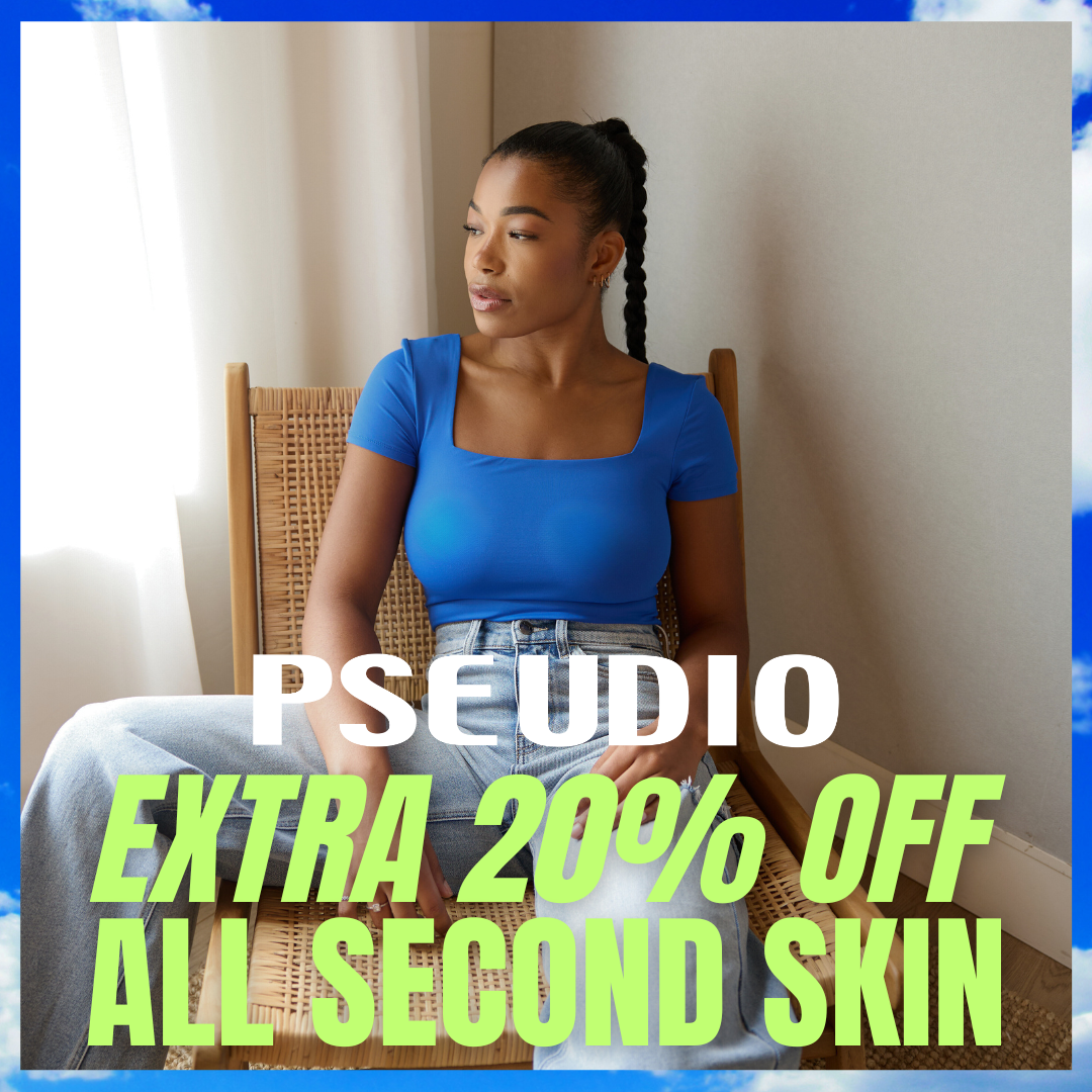 Pseudio | Extra 20% Off Second Skin Collection | Regent Mall | Fredericton